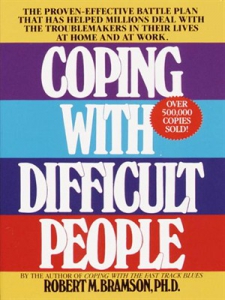 Coping with difficult people, book by Robert M. Bramson review